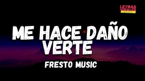 Fresto Music Me Hace Daño Verte Letra Lyrics YouTube