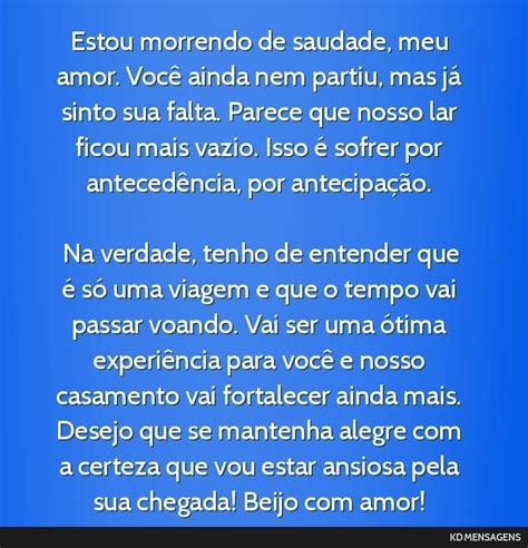 Estou morrendo de saudade meu amor Você ainda nem partiu mas