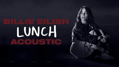 Billie Eilish LUNCH Acoustic Version Chords Chordify