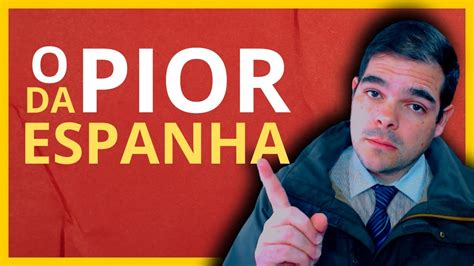 O Pior Da Espanha Pontos Negativos De Morar Na Espanha Que Ningu M
