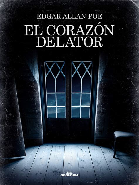 El corazón delator Spanish Edition by Edgar Allan Poe Goodreads