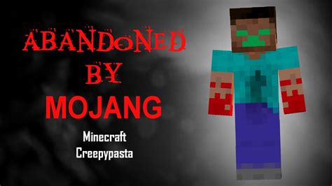 Minecraft Creepypasta Abandoned By Mojang Youtube