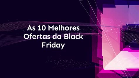 Melhores Ofertas da Black Friday 10 Opções em 2024 UPDF