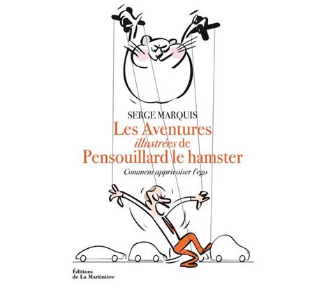 Serge Marquis Les Aventures illustrées de Pensouillard le hamster