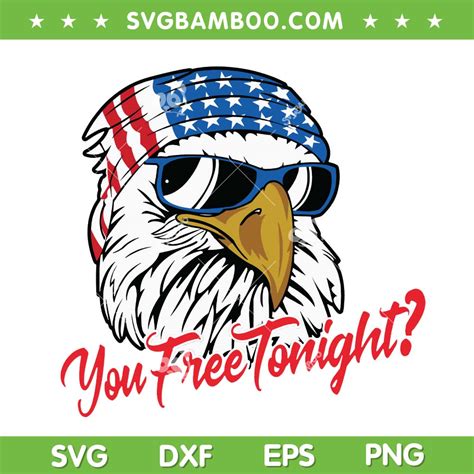 You Free Tonight Bald Eagle Svg Png