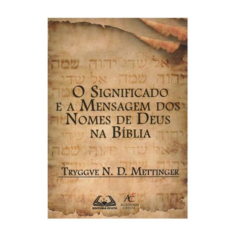 O Significado E A Mensagem Dos Nomes De Deus Na Bíblia Tryggve