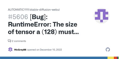 Bug RuntimeError The Size Of Tensor A 128 Must Match The Size Of