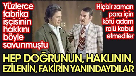 Cüneyt Arkın hayat verdiğin Kara Murat Öğretmen Kemal ve daha nice