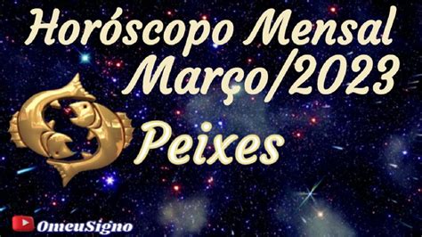 Peixes Horóscopo Março 2023 YouTube