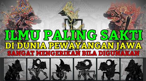 Ilmu Paling Sakti Di Dunia Pewayangan Jawa Ari Poncowolo YouTube