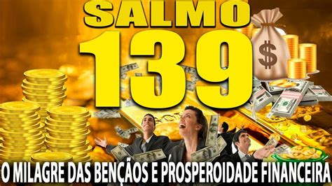 PODEROSA ORAÇÃO DO SALMO 139 SETE VEZES TRAZ DINHEIRO RIQUEZA