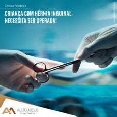 Hérnia Inguinal Dr Aldo Melo Cirurgia Pediátrica