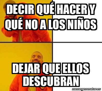 Meme Personalizado Decir qué hacer y qué no a los niños Dejar que