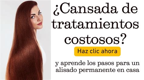 Transforma Tu Cabello Descubre Como Hacer Un Alisado Permanente En