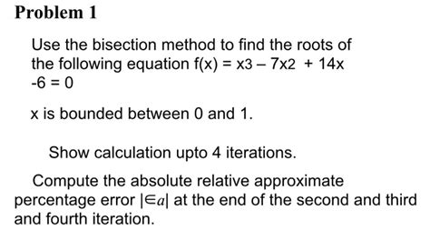 solved problem1 use the bisection method to find the roots