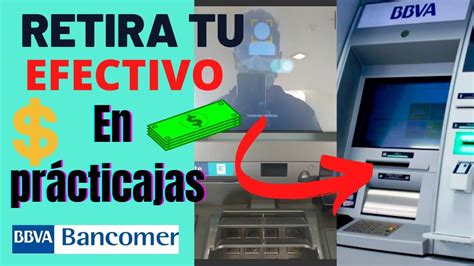 Como retirar dinero en prácticajas BBVA Bancomer YouTube