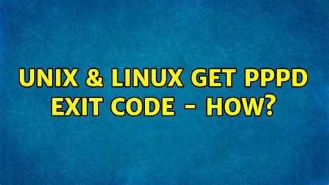 unix and linux get pppd exit code how 2 solutions youtube