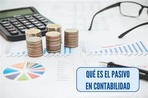 Qué es el Pasivo en Contabilidad Cálculo y Ejemplos