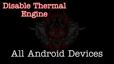 Disable Thermal Engine All Android Devices YouTube