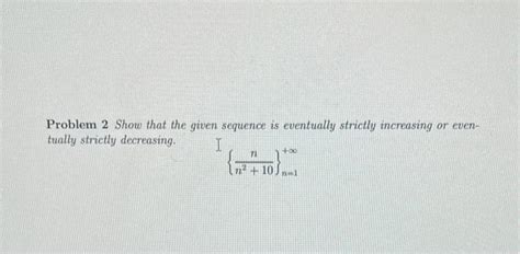 solved problem 2 show that the given sequence is eventually