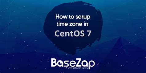Check And Change Current TimeZone In CentOS 6 And CentOS 7 BaseZap