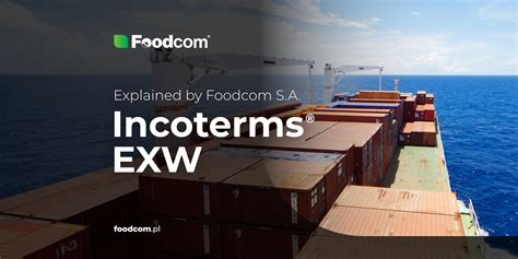 Explained By Foodcom Incoterms EXW Ou Ex Works Conditions De