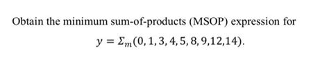 solved obtain the minimum sum of products msop expression