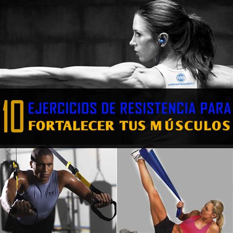 Top 10 ejercicios de resistencia para fortalecer tus músculos y