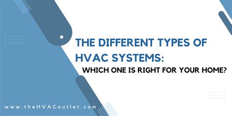 The Different Types Of HVAC Systems The HVAC Outlet