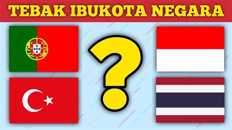 Tebak Ibukota Negara Dalam 3 Detik 55 Negara Kuis Bendera YouTube