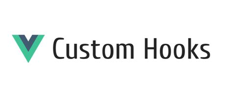 vue自定义hooks：提升代码复用和组件抽象 w3cschool笔记