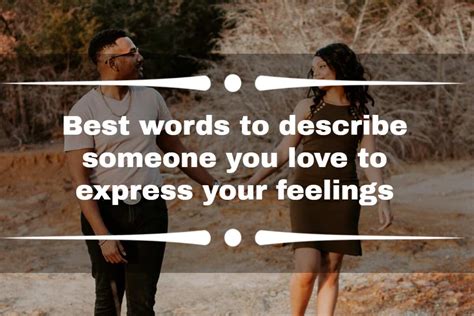 Best Words To Describe Someone You Love To Express Your Feelings Legit Ng