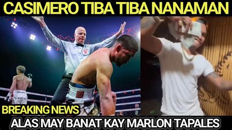 CASIMERO MAY BANAT KAY TAPALES AT INOUE TIBA TIBA NANAMAN LAKI NG