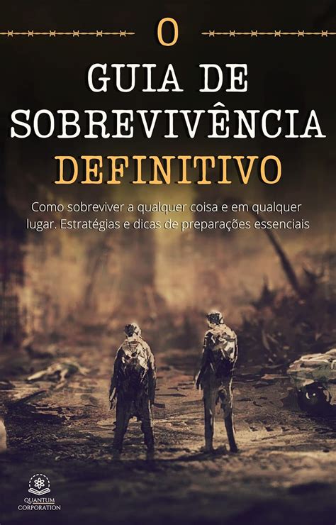 Amazon O Guia de Sobrevivência Definitivo Como sobreviver a