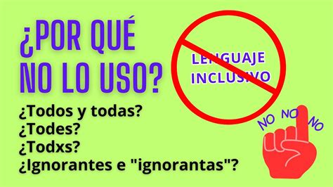 POR QUÉ NO USO LENGUAJE INCLUSIVO YouTube
