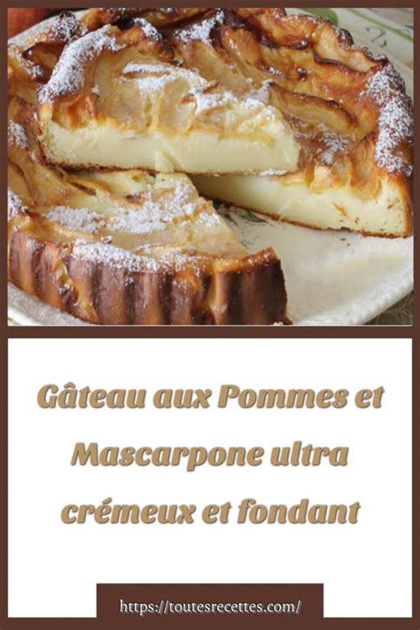 Gâteau aux Pommes et Mascarpone crémeux et fondant Toutes Recettes
