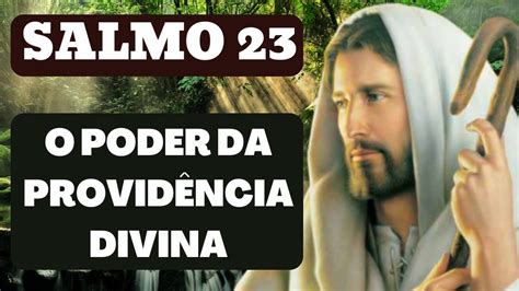 Oração Do Dia Salmo 23 O Poder Da Providência Divina Em Nossas Vidas