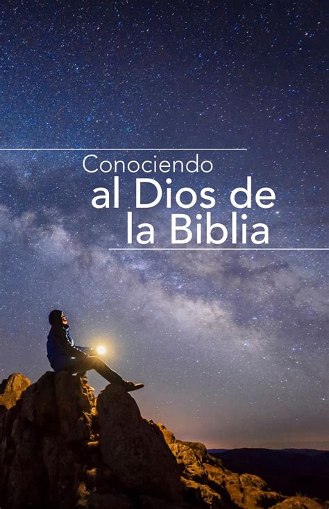 Conociendo Al Dios De La Biblia By Life Hope Truth Issuu