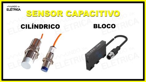 O que são sensores indutivos e capacitivos Características e