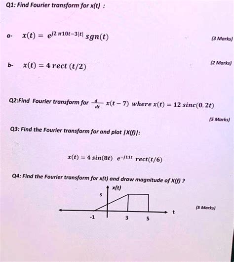 solved q1 find fourier transform for x t x t e72 m1ot 3t1 sgn t 3 marks x t 4rect t 2