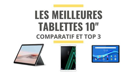 Les Meilleures Tablettes 10 Pouces Comparatif 2021 Le Juste Choix