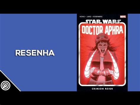 Resenha STAR WARS DOCTOR APHRA Vol 4 CRIMSON REIGN Leitura 473