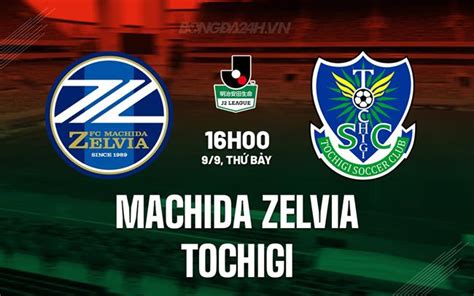 Nhận định bóng đá Machida Zelvia vs Tochigi Hạng 2 Nhật Bản