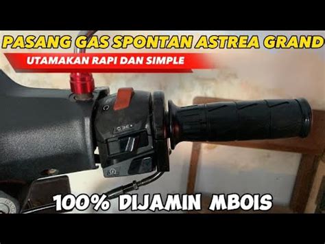 PASANG GAS SPONTAN ASTREA GRAND SIMPLE DAN RAPI YouTube