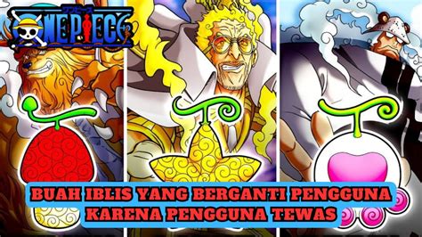6 Buah Iblis Yang Berganti Pengguna Karena Pengguna Pertamanya Tewas