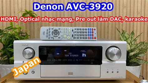Đã bán Denon AVC 3920 Japan long lanh hdmi optical 305w remote zin