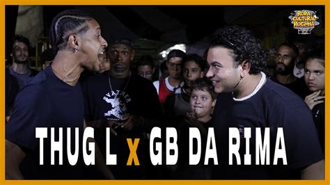 THUG L X GB DA RIMA 1 ª FASE 168ª EDIÇÃO Roda Cultural da Rocinha