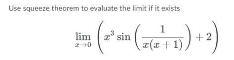 solved use squeeze theorem to evaluate the limit if it