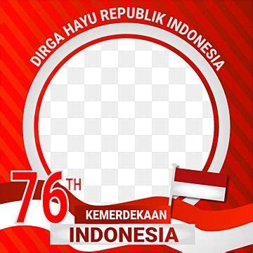 Merdeka Kemerdekaan Twibbon Dirgahayu Dirgahayu Republik Indonesia 17