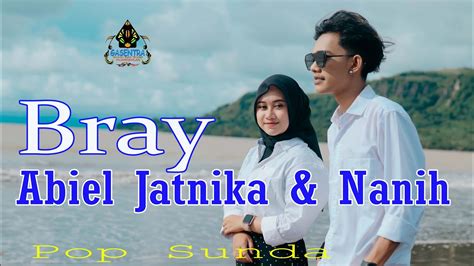 BRAY ABIEL JATNIKA Ft NANIH Official Music Video Pop Sunda YouTube
